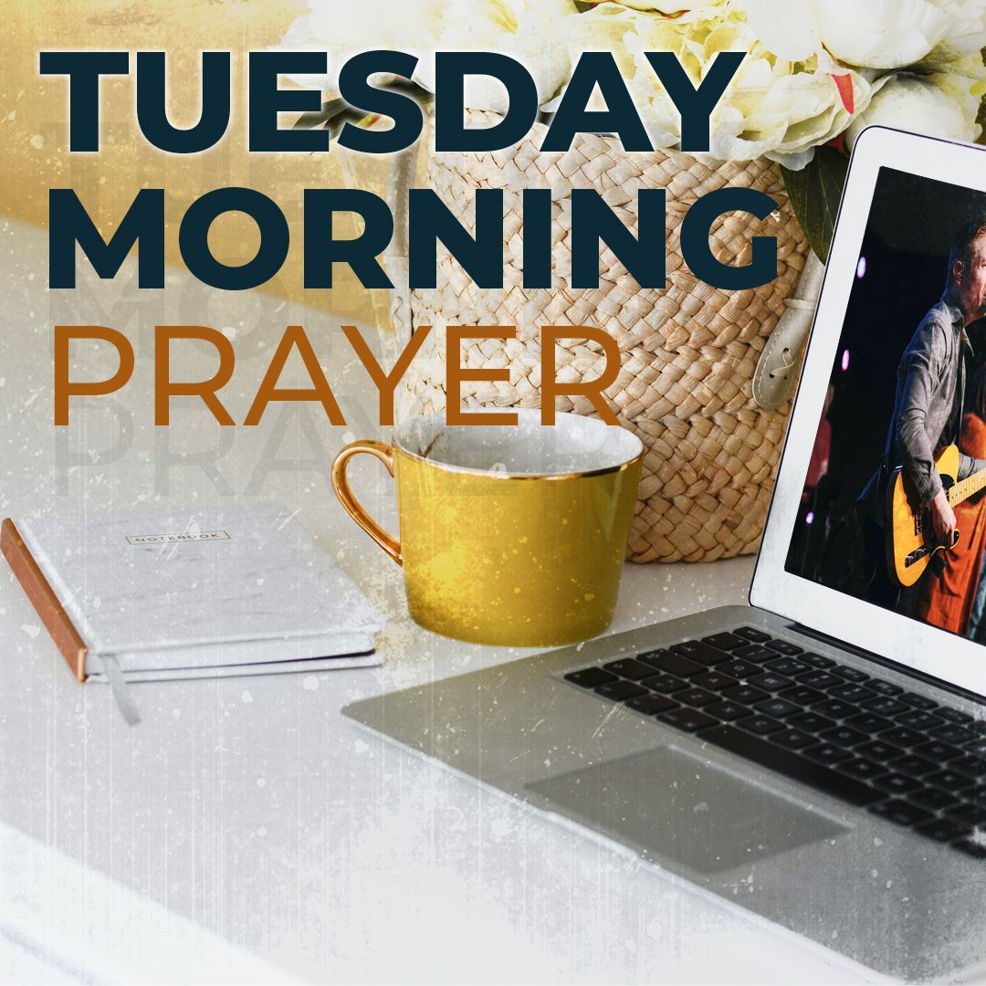 Tuesday Morning Prayer | ONLINE - Radiant Church - Radiant Church