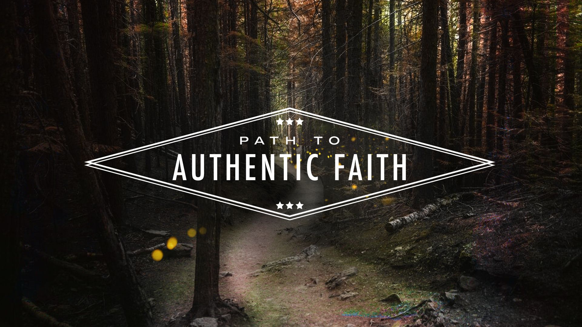 PATH TO AUTHENTIC FAITH: An Authentic Life - Radiant Church - Radiant ...